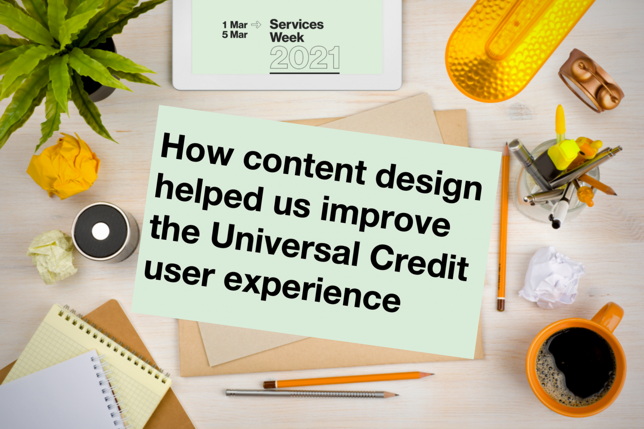 How content design helped us improve the Universal Credit user ...